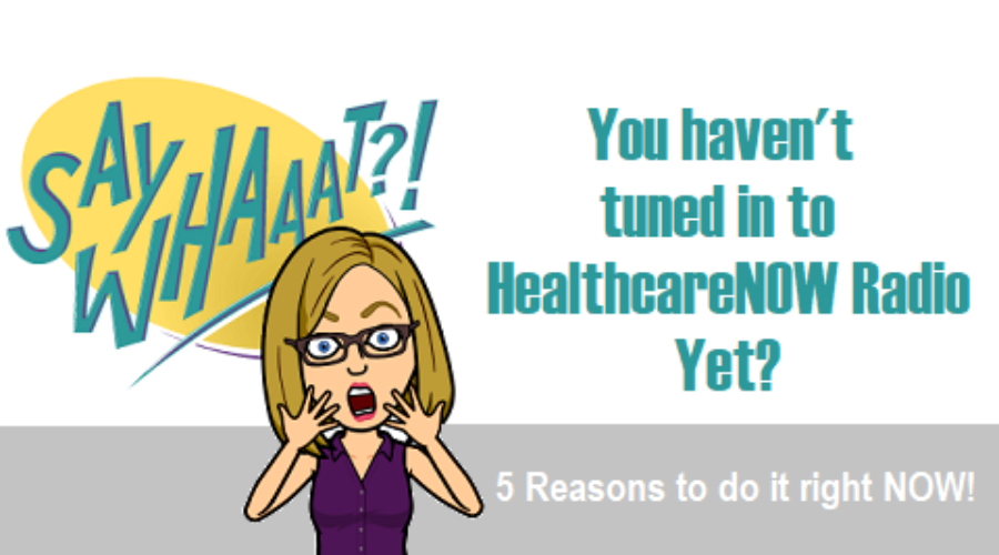HealthcareNOWradio: Health IT Talk Radio, All Day, Every Day.